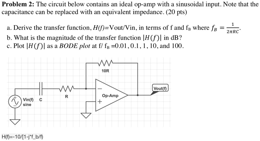 SOLVED: Problem 2: The circuit below contains an ideal op-amp with a sinusoidal input. Note that ...