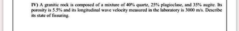 SOLVED: Granitic rock is composed of a mixture of 40% quartz, 25% ... SOLVED: Granitic rock is composed of a mixture of 40% quartz, 25% ...