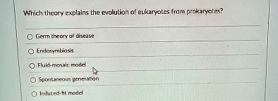 which theory explains the evolution of eukaryotes from prokaryotes germ ...