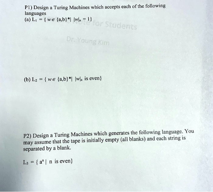 P1) Design a Turing Machines which accepts each of the following languages (a) L? = w ? a,b*| |w ...