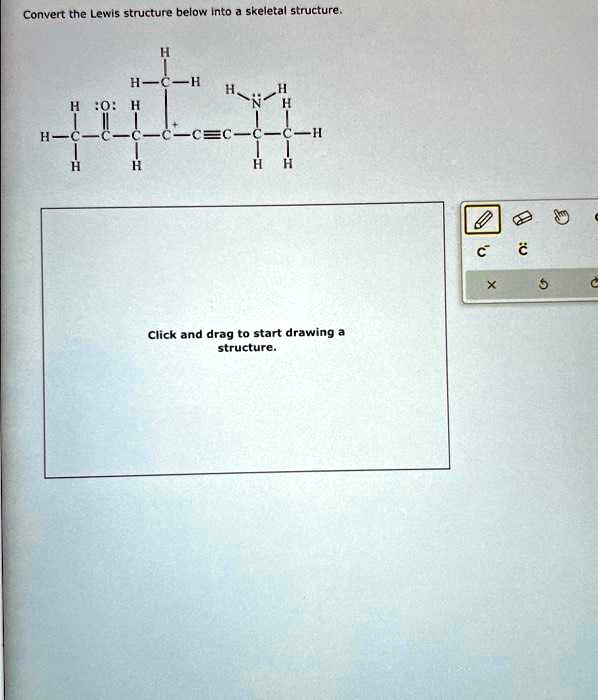 SOLVED: Convert the Lewis structure below into a skeletal structure c X ...