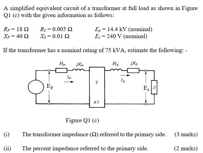 SOLVED: A simplified equivalent circuit of a transformer at full load is shown in Figure Q1 (c ...