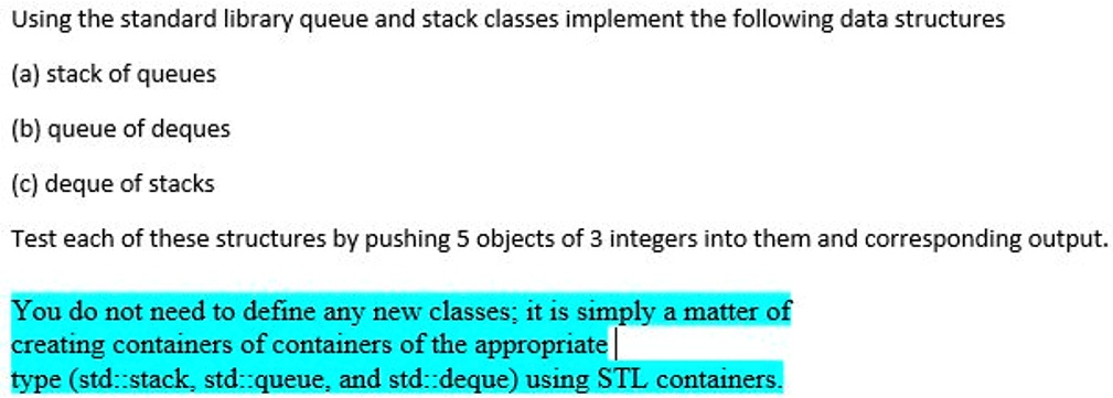 Solved In C Using The Standard Library Gueue And Stack Classes Implement The Following Data