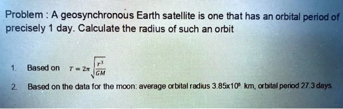 SOLVED: Problem A geosynchronous Earth satellite is one that has an ...