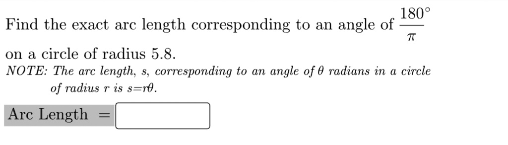 SOLVED: 180 Find the exact arc length corresponding to an angle of TT ...