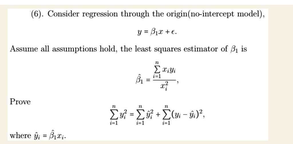 SOLVED: Consider regression through the origin (no-intercept model): y ...