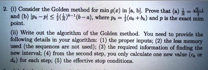 SOLVED: () Consider the Golden method for min g(r) in [a, b; Prove that ...