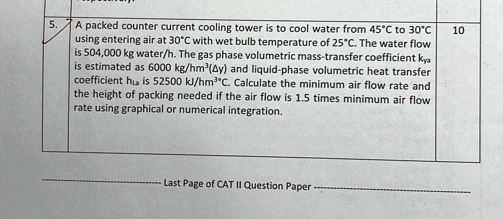 5 a packed counter current cooling tower is to cool water from 45c to ...