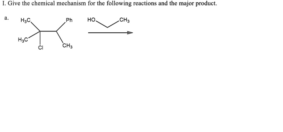 SOLVED: [. Give the chemical mechanism for the following reactions and ...