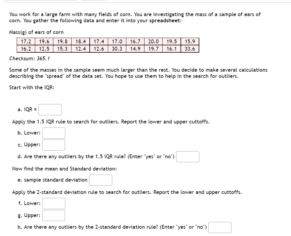You work for a large farm with many fields of corn. You are ...