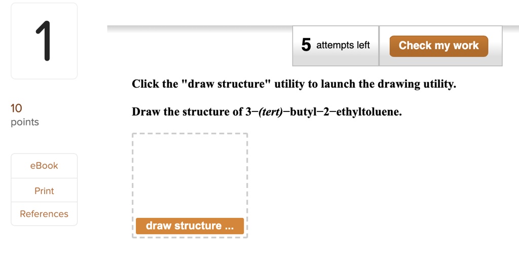 l 5 attempts left check my work click the draw structure utility to launch the drawing utility ...