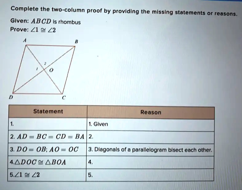 Complete the two-column proof by providing the missing statements or reasons. Given: ABCD is a ...