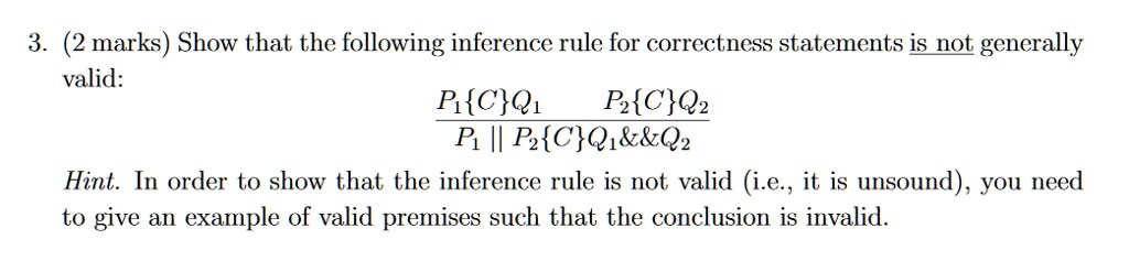 SOLVED: 3. (2 marks) Show that the following inference rule for ...