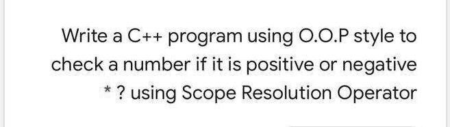 Solved Write A C Program Using Oop Style To Check A Number If It Is Positive Or Negative