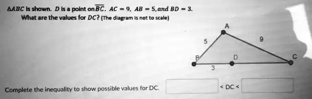 SOLVED: AABC is shown. D is a point on BC. AC = 9, AB = 5, and BD. What are the values for DC ...