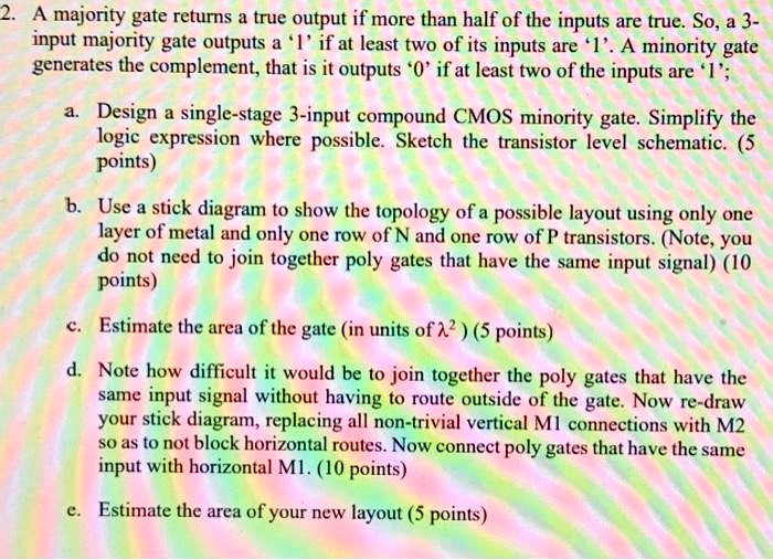 2. A majority gate returns a true output if more than half of the ...