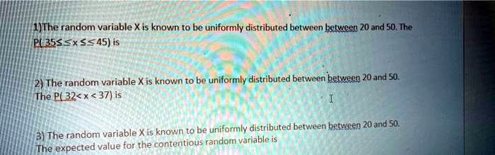 SOLVED: 1) The random variable X is known to be uniformly distributed ...