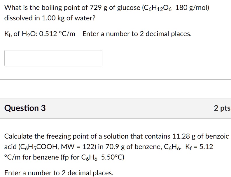 SOLVED: What is the boiling point of 729 g of glucose (CsH12O6 180 g/mol) dissolved in 1.00 kg ...