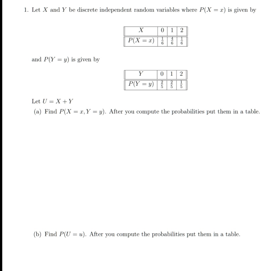SOLVED: 1. Let X and Y be discrete independent random variables where P(X = x) is given by 0 | 1 ...