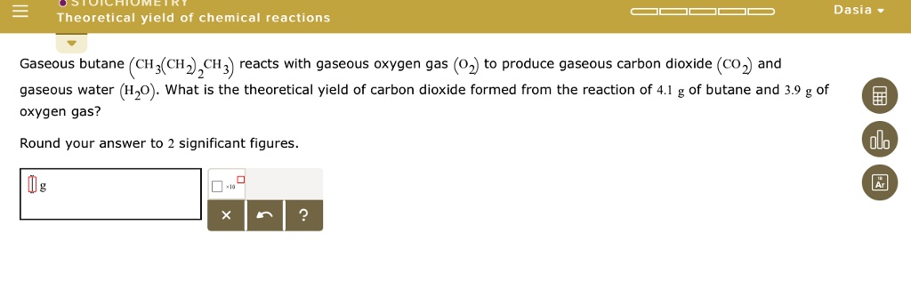 SOLVED: n Dasia Theoretical yield of chemical reactions Gaseous butane ...