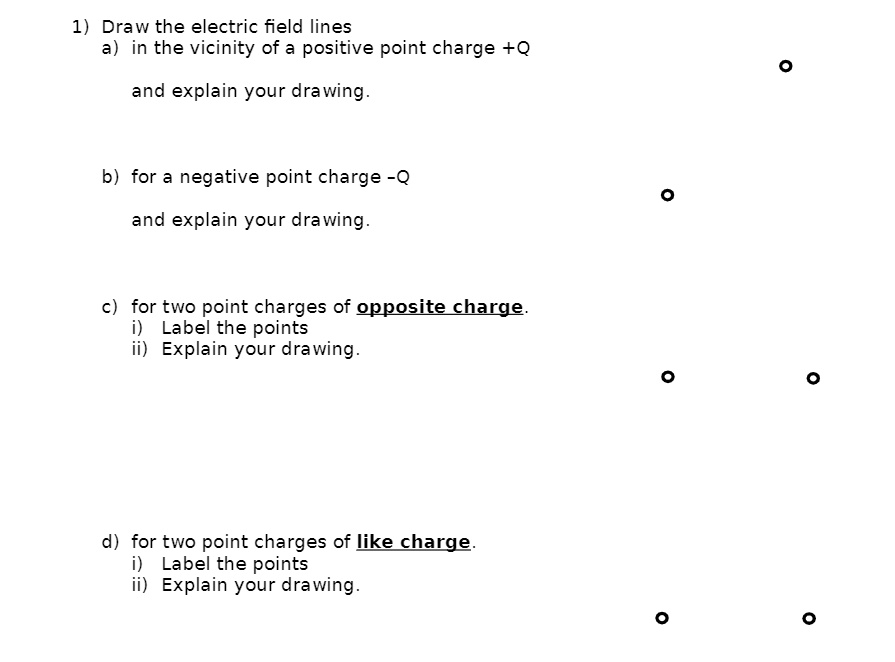 SOLVED: 1) Draw the electric field lines in the vicinity of a positive ...