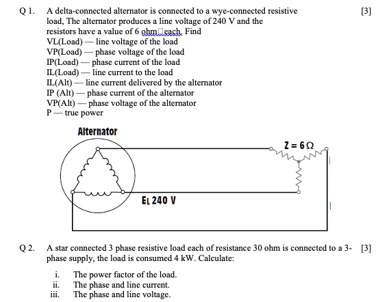 SOLVED: Q 1. A delta-connected alternator is connected to a wye-connected resistive load. The ...