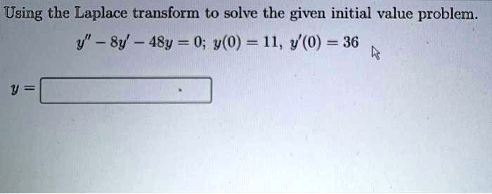 Using the Laplace transform to solve the given initia… - SolvedLib