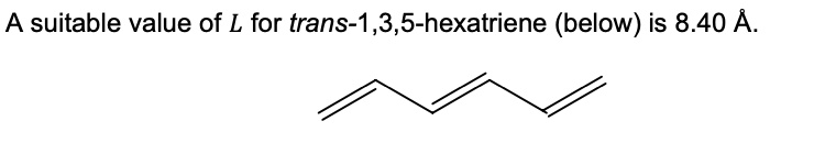 SOLVED:A suitable value of L for trans-1,3,5-hexatriene (below) is 8.40 A