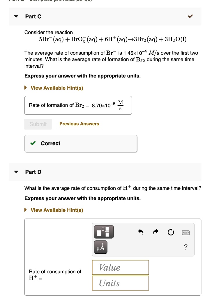 SOLVED: Consider the reaction 5Br- (aq) + BrO3 (aq) + 6H+ (aq) -> 3Br2(aq) + 3H2O(l). The ...