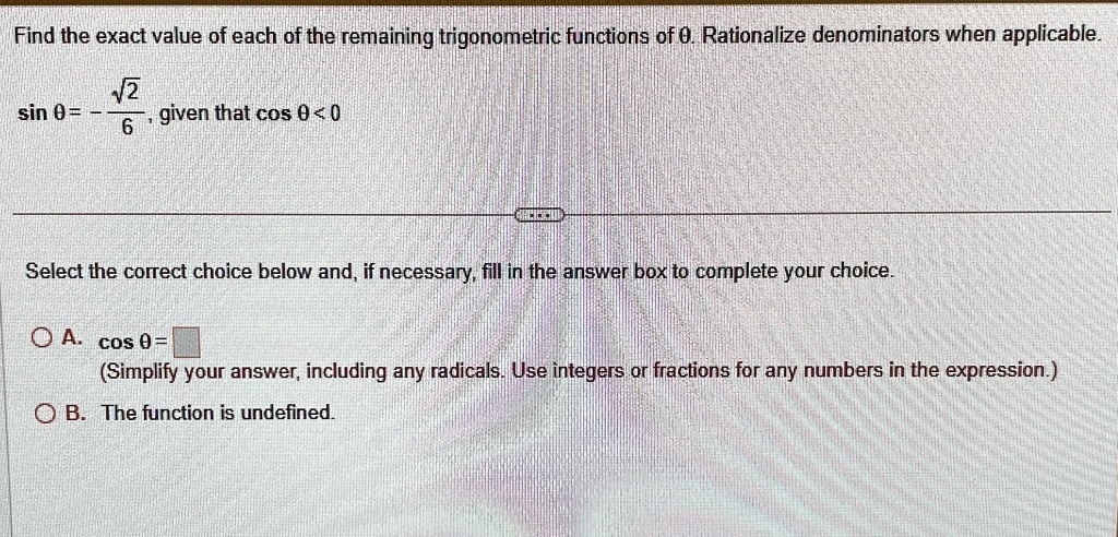 find the exact value of each of the remaining trigonometric functions of theta rationalize ...
