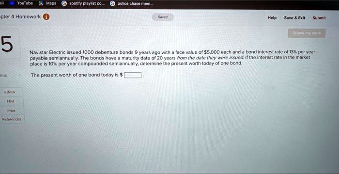 Navistar Electric issued 1000 debenture bonds 9 years ago with a face ...