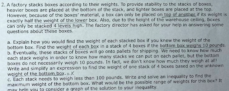 SOLVED: A factory stacks boxes according to their weights. To provide ...