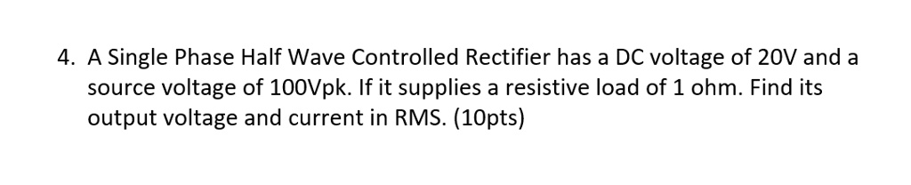 SOLVED: A Single Phase Half Wave Controlled Rectifier has a DC voltage ...