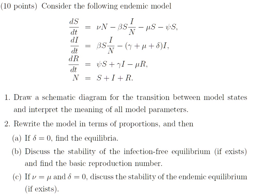 SOLVED: Consider the following endemic model: (dS)/(dt) = -uS + dI + (μ ...