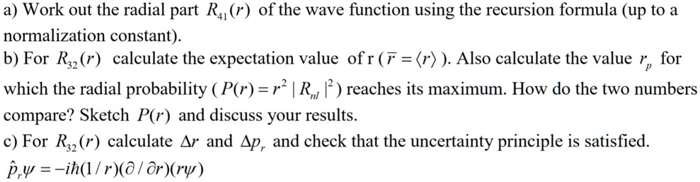 SOLVED: a) Work out the radial part Ry(r) of the wave function using ...