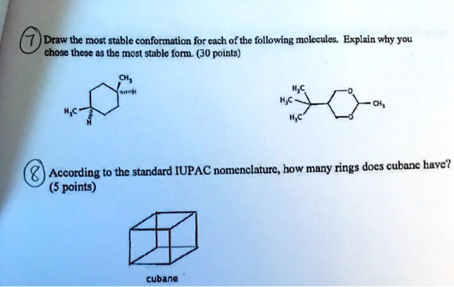 SOLVED: Draw the most stable conformation for cach of the following molecules: Explain why you ...