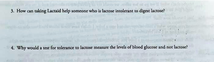 3. How can taking Lactaid help someone who is lactose...