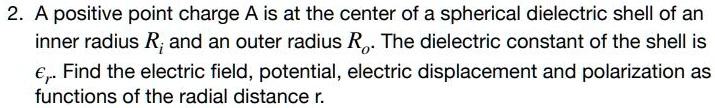2. A positive point charge A is at the center of a spherical...