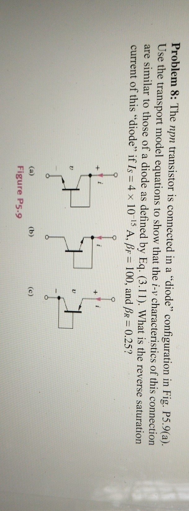 SOLVED: Problem 8: The npn transistor is connected in a "diode ...