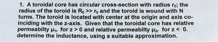 SOLVED: A toroidal core has a circular cross-section with a radius ro ...