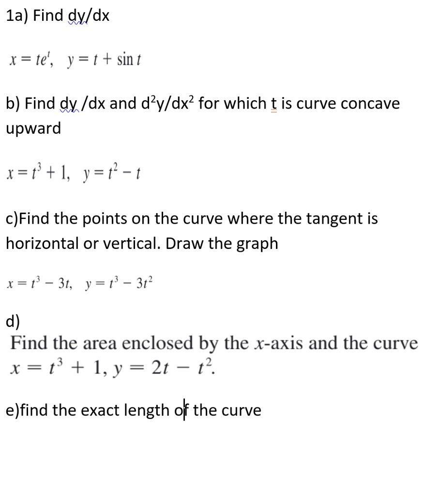 SOLVED: la) Find dvldx x=te' , y =t + sin t b) Find dy /dx and dky/dx ...