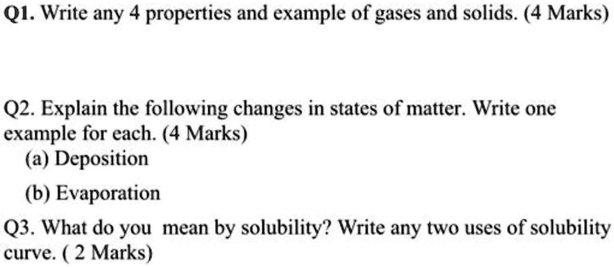 q1 write any 4 properties and example of gases and solids 4 marks q2 explain the following ...