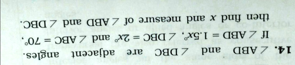 14. ∠ABD and ∠DBC are adjacent angles. If ∠ABD = 1.5x^∘, ∠DBC = 2x^∘ and ∠ABC = 70^∘, then find ...
