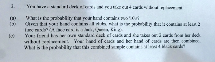 SOLVED: You have standard deck of cards and you take out cards without ...