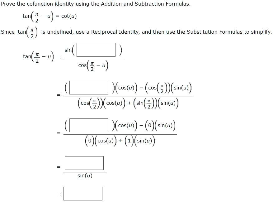 prove the cofunction identity using the addition and subtraction formulas tan 2 cotu since tan z ...