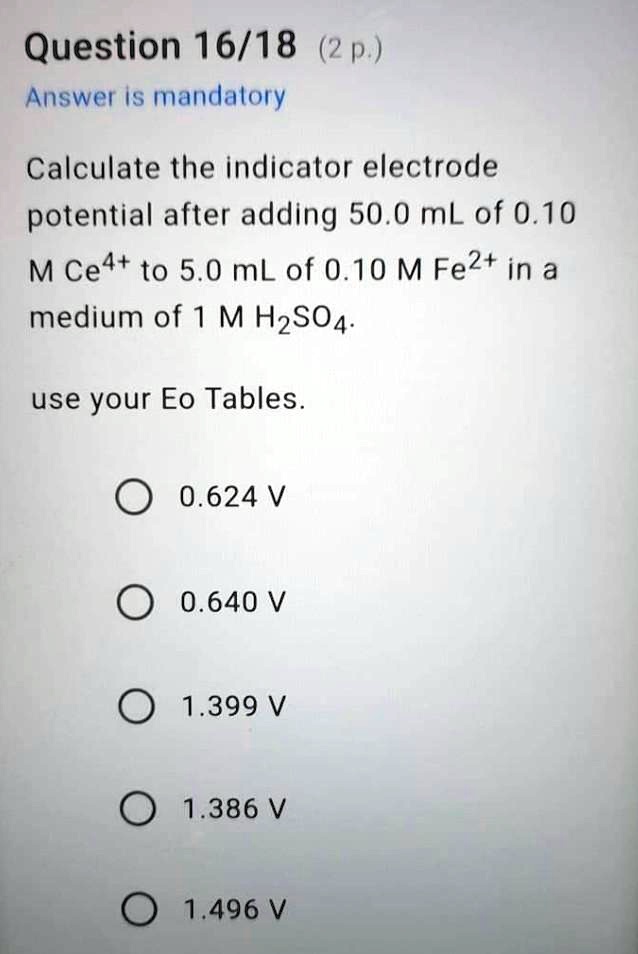 SOLVED:Question 16/18 (2 p.) Answer Is mandalory Calculate the indicator electrode potential ...