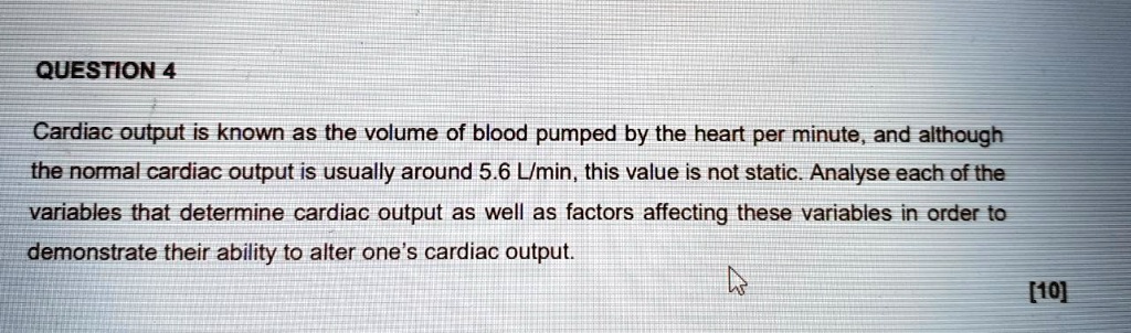 SOLVED: Cardiac output is known as the volume of blood pumped by the heart per minute, and ...