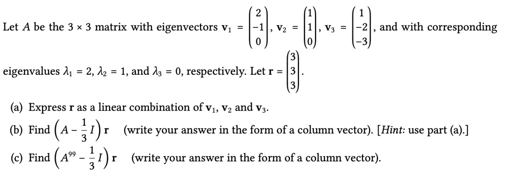 let a be the 3 x 3 matrix with eigenvectors v1 vz l and with ...