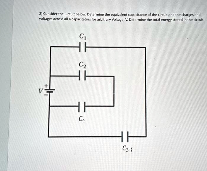SOLVED: 2. Consider the circuit below. Determine the equivalent capacitance of the circuit and ...
