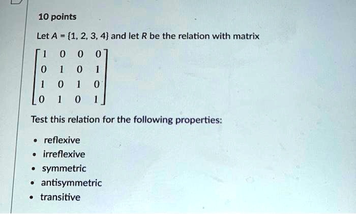 VIDEO solution: 10 points Let A = 1,2,3,4 and let R be the relation ...